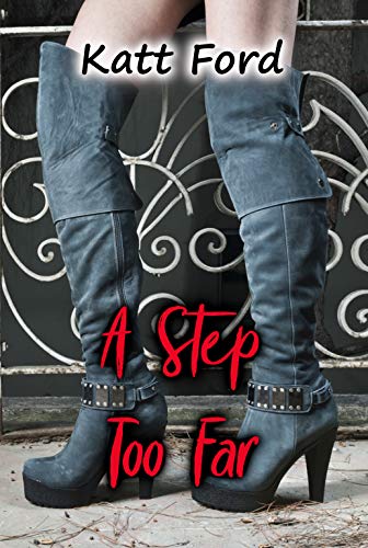 A Step Too Far (My Perfect Slut Book 4) - Kindle edition by Ford, Katt ...