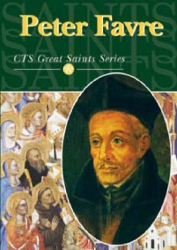Peter Favre: Catholic Truth Society: 9781860823862: Amazon.com: Books