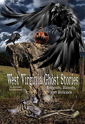 Amazon.com: West Virginia Ghost Stories, Legends, Haunts, and Folklore (Haunted Ohio Ghost ...