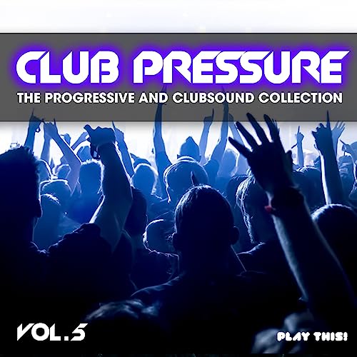 Amazon.com: Club Pressure, Vol. 5 - The Progressive and Clubsound ...