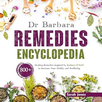 Amazon.com: Dr. Barbara Remedies Encyclopedia: 800+ Healing Remedies ...