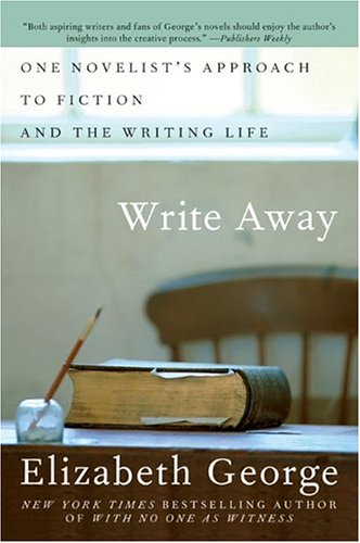 Write Away : One Novelist's Approach to Fiction and the Writing Life ...