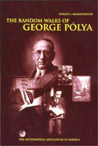 The Random Walks of George Polya: Alexzanderson, Gerald L ...