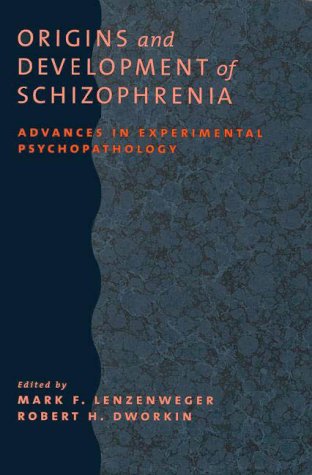 Origins and Development of Schizophrenia: Advances in Experimental ...