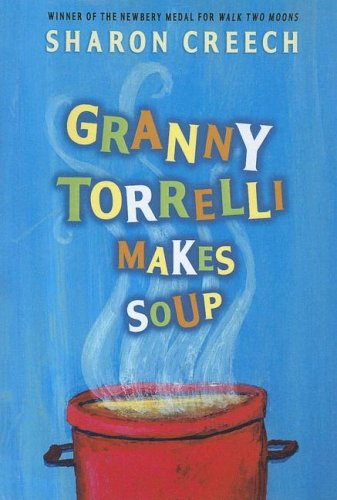 Granny Torrelli Makes Soup: Creech, Sharon: 9780606333290: Amazon.com ...