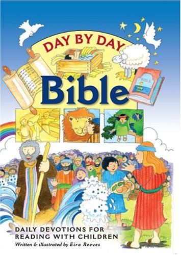 Day By Day Bible: Daily Devotions For Reading With Children: Reeves ...
