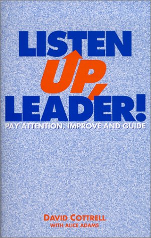 Listen Up, Leader!: Cottrell, David: 9780965878838: Amazon.com: Books