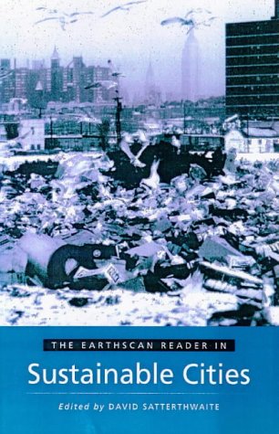 Earthscan Reader in Sustainable Cities: Satterthwaite, David ...