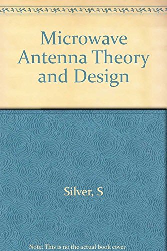 Microwave Antenna theory and Design (MIT Radlab Series Number 12 ...