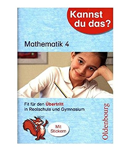 Kannst du das? / 4. Jahrgangsstufe - Mathematik: Fit für den Übertritt ...