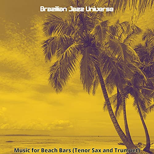 Music for Beach Bars (Tenor Sax and Trumpet) de Brazilian Jazz Universe ...