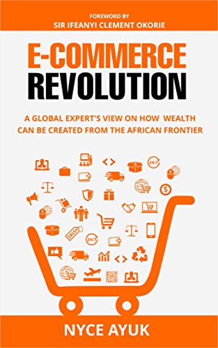 E-COMMERCE REVOLUTION: A Global Expert’s View On How Wealth Can Be ...