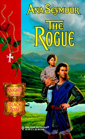 Rogue (Knights Of The Black Rose) (Historical, 499): Ana Seymour ...