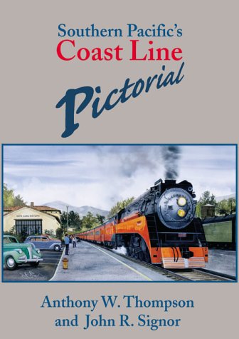 Southern Pacific's Coast Line Pictorial: Thompson, Anthony W.; John ...