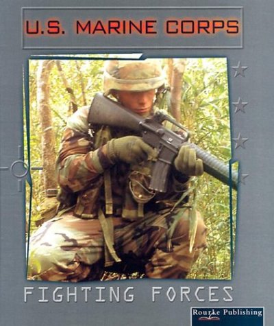 U.S. Marine Corps (Fighting Forces): Cooper, Jason: 9781589527157 ...