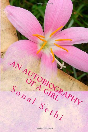 Amazon.com: An Autobiography Of A Girl: 9781482670608: Sethi, . Sonal ...