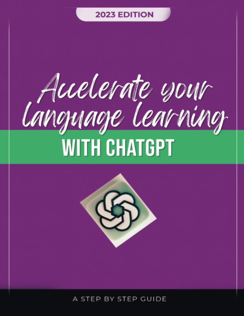 Accelerate your language learning with ChatGPT: Step-By-Step Guide: Kolarova, Magdalena ...