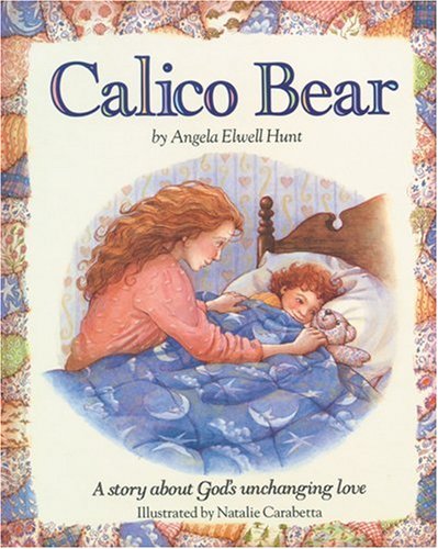 Calico Bear: Hunt, Angela Elwell, Carabetta, Natalie: 9780842303026 ...