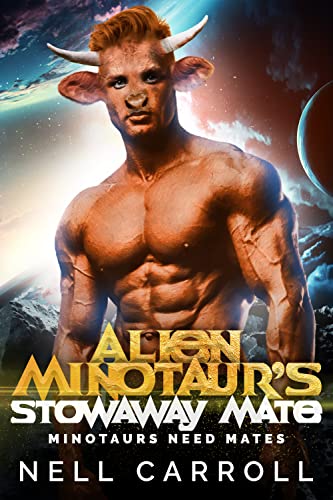 Alien Minotaur's Stowaway Mate (Minotaurs Need Mates Book 2) - Kindle ...