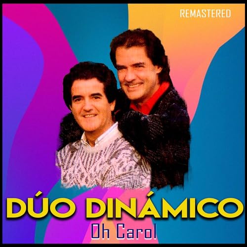 Amazon.com: Oh Carol (Remastered) : Dúo Dinámico: Digital Music