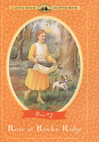 Rose at Rocky Ridge: Adapted from the Rose Years Books (Little House ...