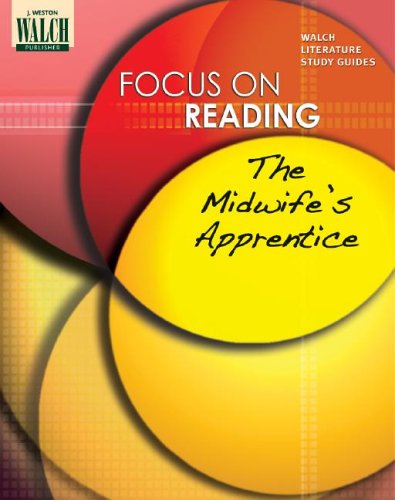 Focus On Reading: The Midwife's Apprentice:grades 4-6: Walch ...