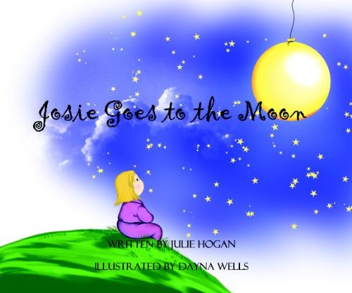 Josie Goes to the Moon (English Edition) eBook : Hogan, Julie, Wells ...