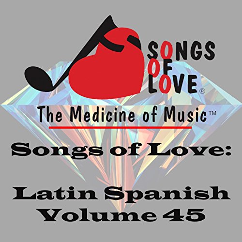Écouter Songs of Love: Latin Spanish, Vol. 45 par VARIOUS ARTISTS sur ...