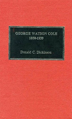 George Watson Cole 1850-1939: Dickinson, Donald C.: 9780810822610 ...