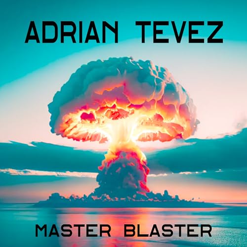 Play Master Blaster by Adrian Tevez on Amazon Music Unlimited