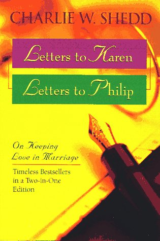 Letters to Karen Letters to Philip: On Keeping Love in Marriage: Shedd ...
