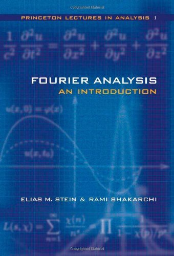 Fourier Analysis: An Introduction (Princeton Lectures in Analysis) by ...