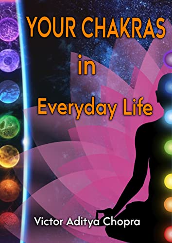 Your Chakras in Everyday Life: Rise Above Your Difficulties and Achieve Balance (The Inner Path ...