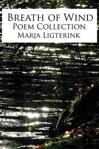 Breath of Wind: Poem Collection: Ligterink, Marja: 9781681225906 ...