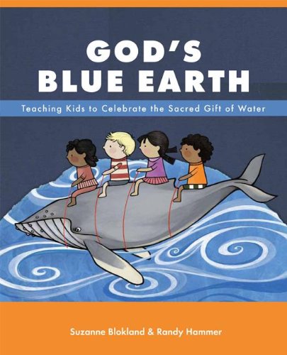 God's Blue Earth: Teaching Kids to Celebrate the Sacred Gift of Water ...