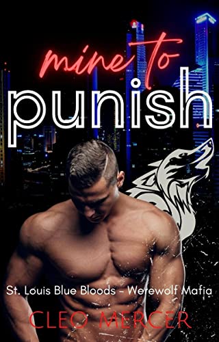 Amazon.com: Mine to Punish: St. Louis Blue Bloods—Werewolf Mafia: A BBW Urban Shifter Romance ...