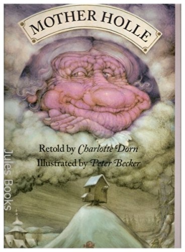 Mother Holle (Classic Folktales Series): Dorn, Charlotte, Becker, Peter ...