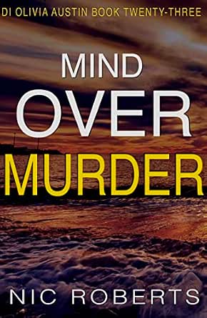 Amazon.com: Mind Over Murder (DI Olivia Austin Book 23): A fast-paced ...