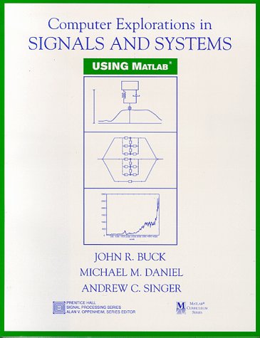Computer Explorations in Signals and Systems Using MATLAB: Buck, John R., Daniel, Michael M ...
