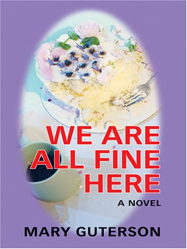Amazon.com: We Are All Fine Here: 9781587249709: Mary Guterson: Books