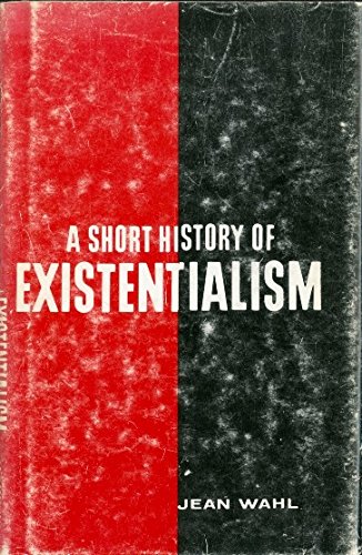 A SHORT HISTORY OF EXISTENTIALISM.Translated from the French by Forrest ...
