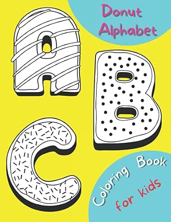 ABC Donut Alphabet Coloring Book for Kids: Fun, Easy and Relaxing ...