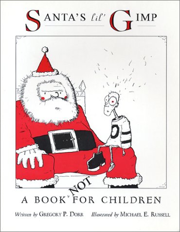 Santa's Lil' Gimp: Dorr, Gregory: 9781878044471: Amazon.com: Books