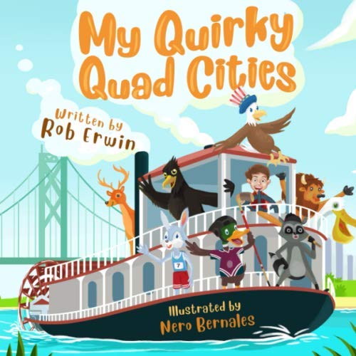 My Quirky Quad Cities: Erwin, Rob: 9781099071256: Amazon.com: Books