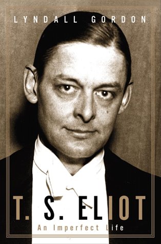 T.S. Eliot: An Imperfect Life: Gordon, Lyndall: 9780393047288: Amazon ...