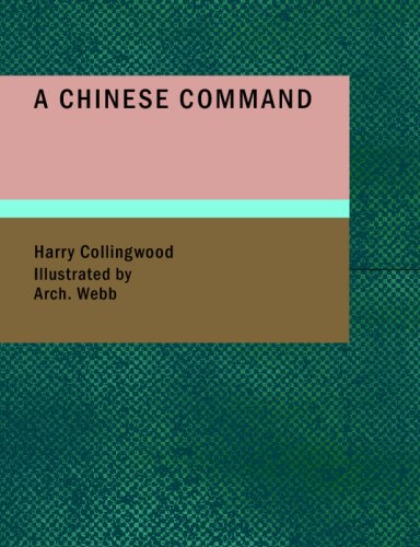 A Chinese Command : Collingwood, Harry: Amazon.in: Books