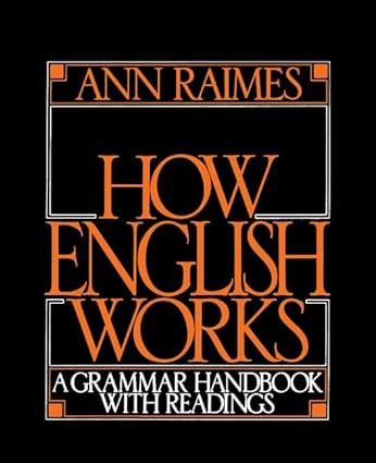 How English Works: A Grammar Handbook with Readings: Raimes, Ann ...