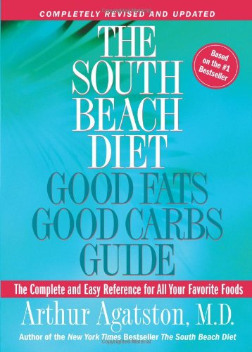 The South Beach Diet: Good Fats Good Carbs Guide - The Complete and ...