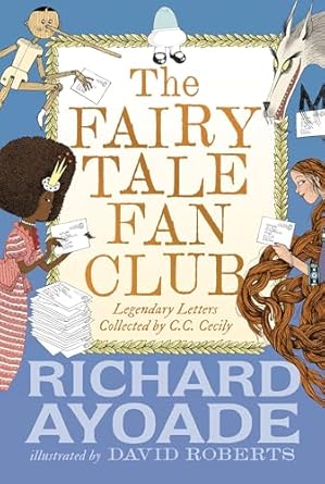 The Fairy Tale Fan Club: Legendary Letters collected by C.C. Cecily ...