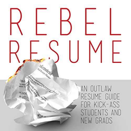 Amazon.com: Rebel Resume: An Outlaw Guide to Kick-Ass Resumes for ...